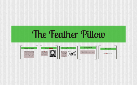 The Feather Pillow by reilly pittman on Prezi