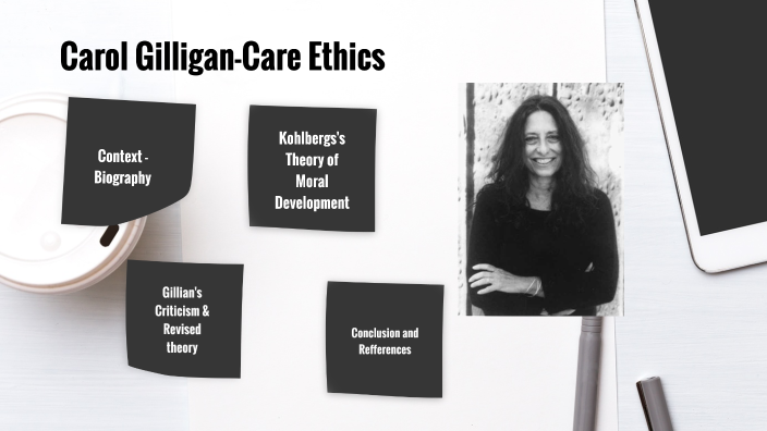 Carol Gillian-Care Ethics by on Prezi