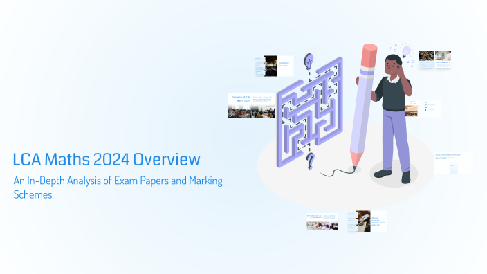 LCA Maths 2024 Overview by Eithna Hickey on Prezi