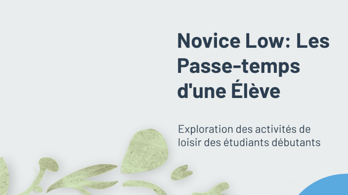 Novice Low: Les Passe-temps d'une Élève by Naima Ouhamou on Prezi
