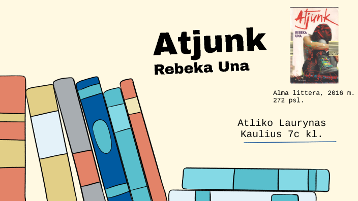 Rebeka Una "Atjunk" by Laurynas Kaulius on Prezi
