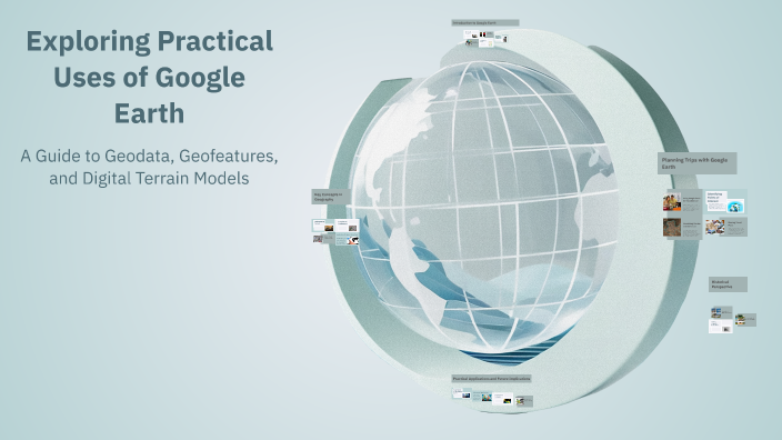 Exploring Practical Uses of Google Earth by Marek Bulejčík on Prezi