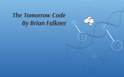 The Tomorrow Code by Nick Kozlowski on Prezi