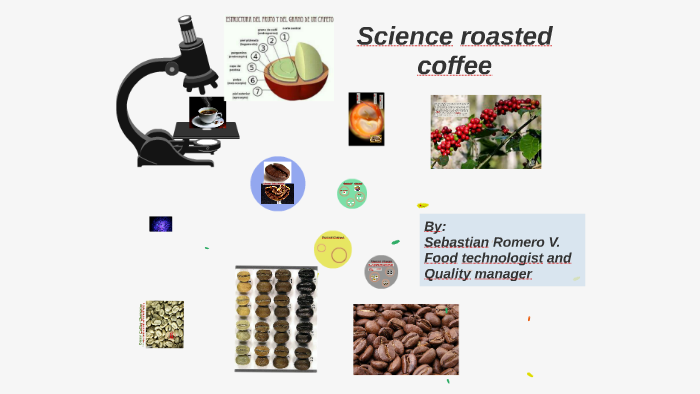 Coffee science by sebastian romero on Prezi