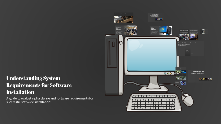 Understanding System Requirements for Software Installation by antonio barles on Prezi