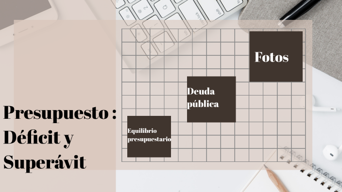 presupuesto : déficit y superávit by alejandra cortina on Prezi