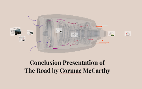 Conclusion Presentation of The Road by Cormac McCarthy by Roberto ...