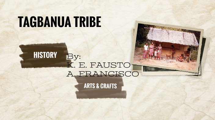 TAGBANUA TRIBE by Shizuki Tomoru on Prezi