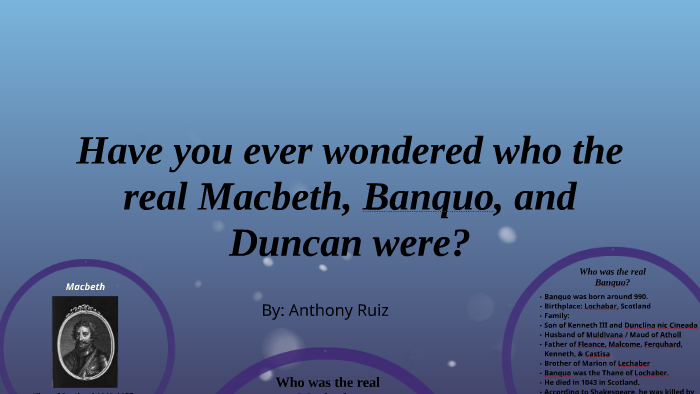 Have you ever wondered who the real Macbeth, Banquo, and Dun by Anthony ...