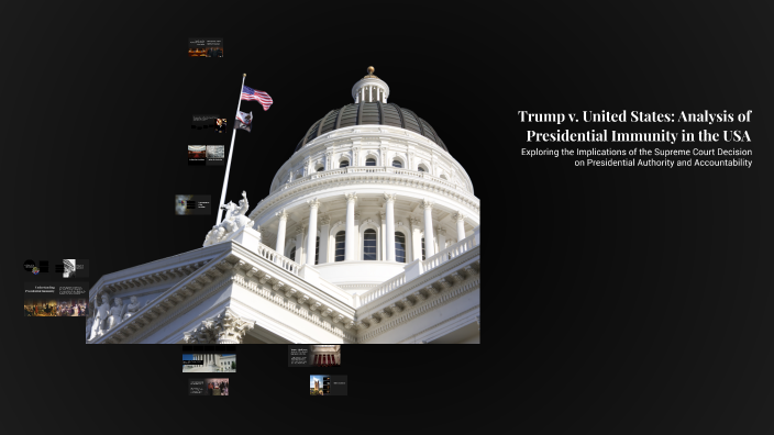 Trump v. United States: Analysis of Presidential Immunity in the USA by ...