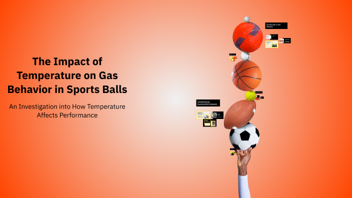 The Impact of Temperature on Gas Behavior in Sports Balls by Hind ...