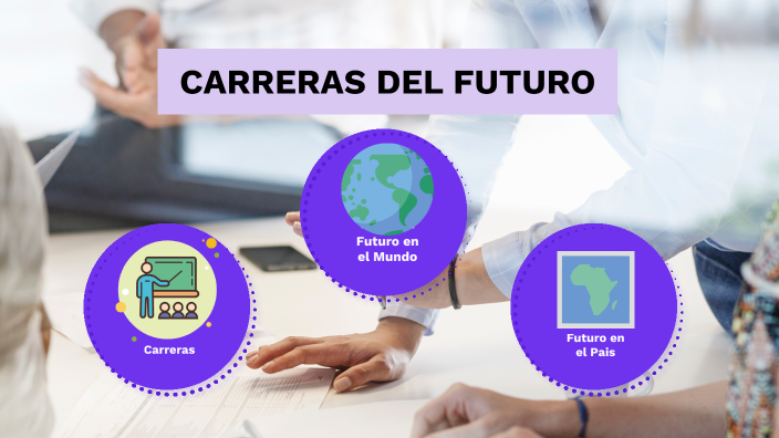 CARRERAS DEL FUTURO by Valeria Soliz Mojica on Prezi