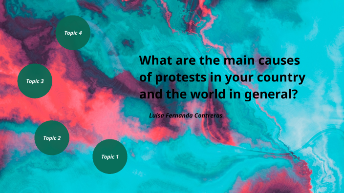 What are the main causes of protests in your country and the world in ...