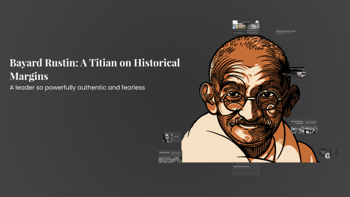 Bayard Rustin: Unsung Civil Rights Hero by Spencer Logan on Prezi