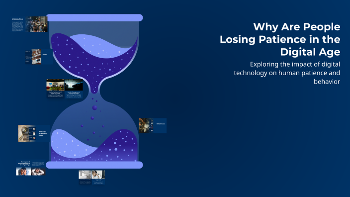 Why Are People Losing Patience in the Digital Age by Syeda Nazan on Prezi