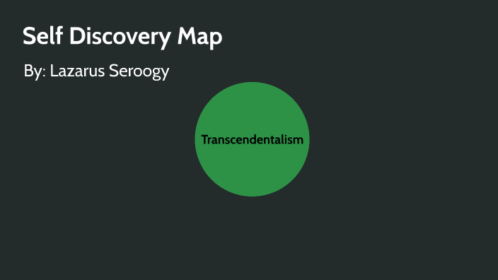 Self discovery map by Lazarus Seroogy on Prezi