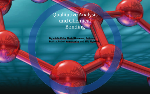 Qualitative Analysis and Chemical Bonding by on Prezi