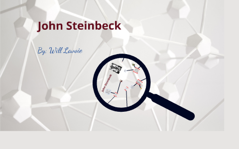 Author's Study Project- John Steinbeck by William Lavoie on Prezi