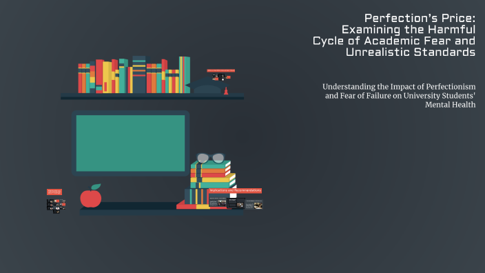 Perfection’s Price: Examining the Harmful Cycle of Academic Fear and ...