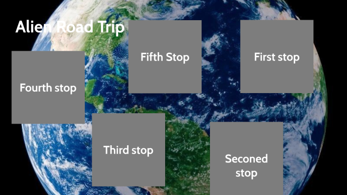 Alien Road Trip by Grayson Modica on Prezi