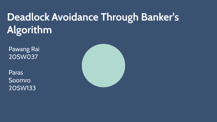 Deadlock Avoidance through Banker's Algorithm by Pawang Rai Lohana on Prezi