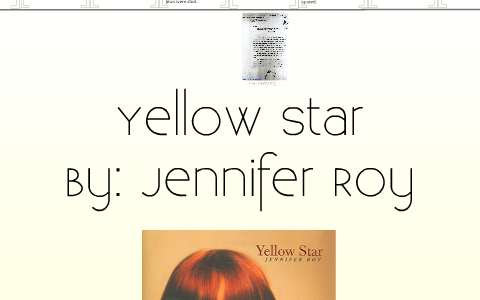 Yellow Star By: Jennifer Roy by M Gowin on Prezi