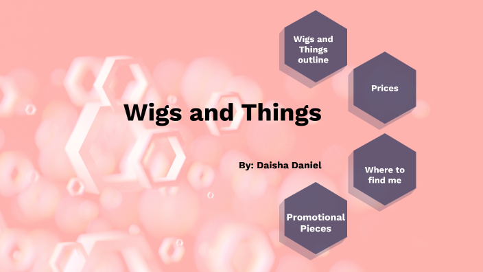 Wigs and Things Presentation by Daisha Daniel on Prezi