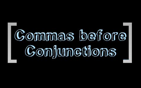 Commas before Conjunctions by Taylor Pruitt