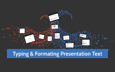 Typing & Formating Presentation Text by ajib mas on Prezi