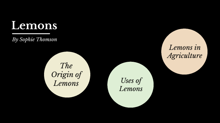 Lemon presentation by Sophie Thomson on Prezi