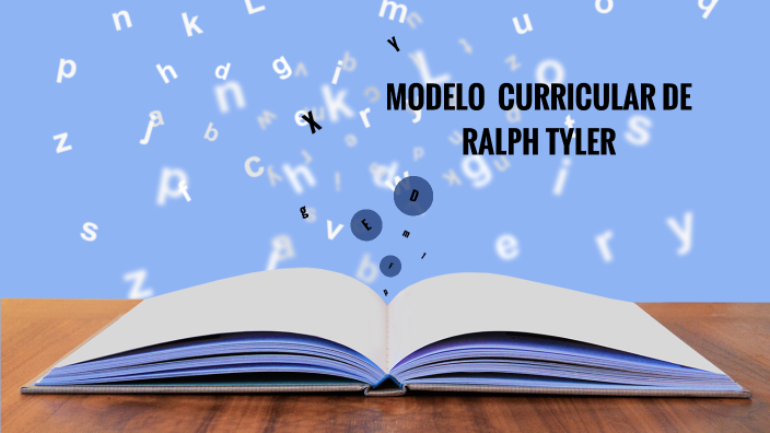 MODELO CURRÍCULAR DE RALPH TYLER by MATY BOLAÑOS on Prezi