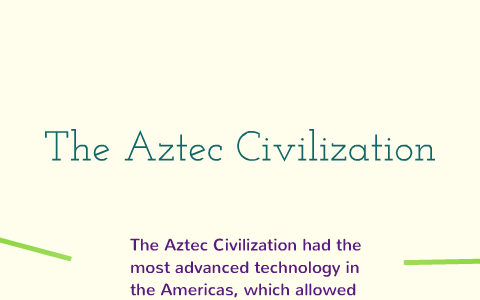 Aztec Presentation by Lucas Calero on Prezi