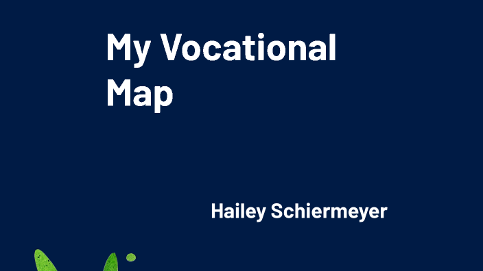 Vocational Map by Hailey Schiermeyer on Prezi