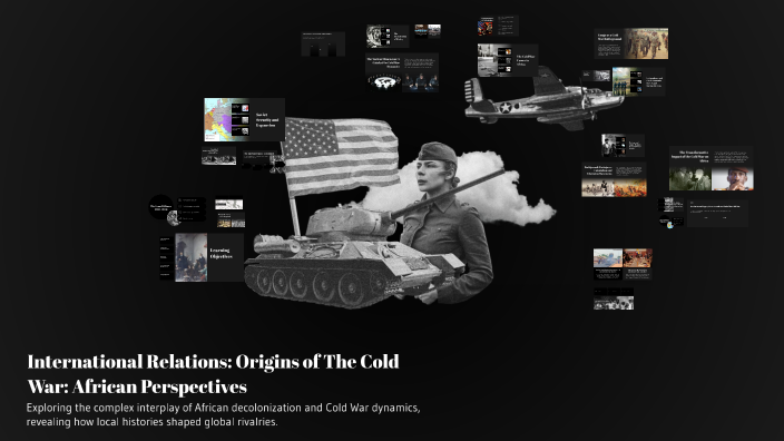 International Relations: Origins of The Cold War: African Perspectives ...