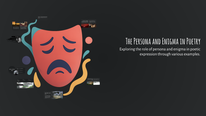 The Persona and Enigma in Poetry by Rechelle Marmol on Prezi