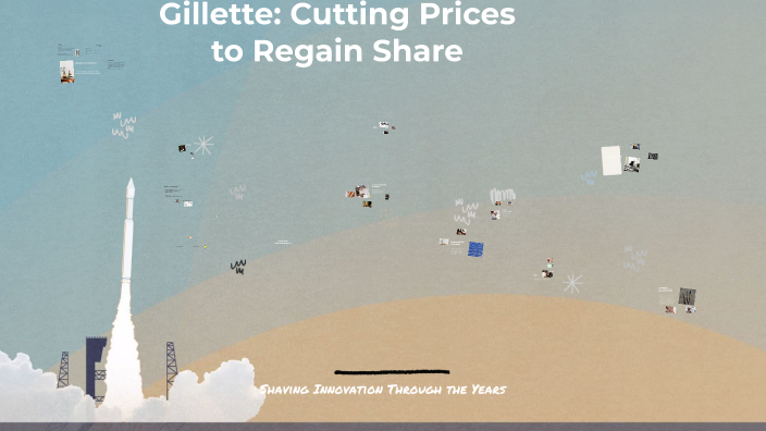 The Evolution of Gillette by Breyden Watanabe on Prezi
