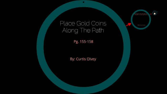 Place Gold Coins Along The Path by Curtis Olvey on Prezi