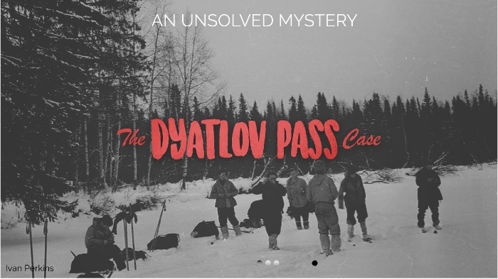The Dyatlov Pass Mystery by Ivan Perkins on Prezi