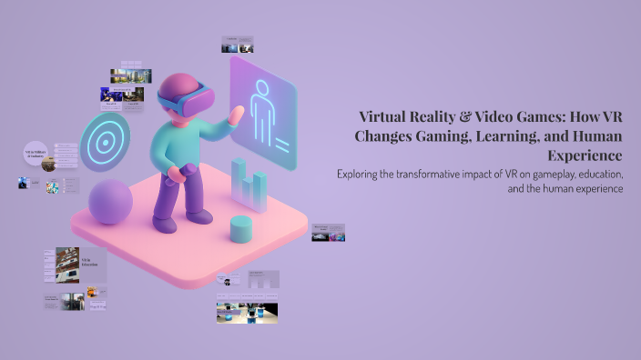 Virtual Reality & Video Games: How VR Changes Gaming, Learning, and ...