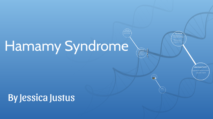 Hamamy Syndrome by Jessica Justus on Prezi