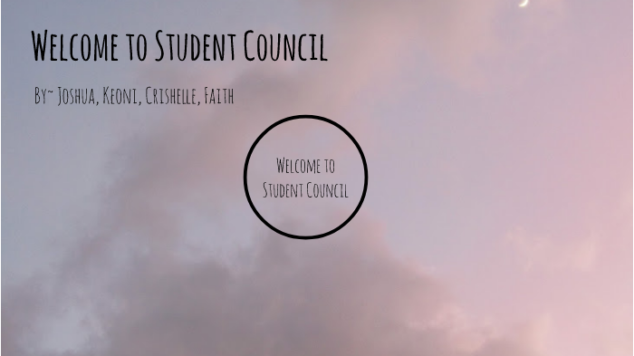 Welcome to Student Council ptt by Faith Inatsuka on Prezi