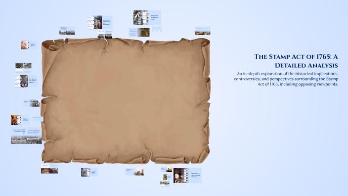 The Stamp Act of 1765: A Detailed Analysis by Marit Rüdiger on Prezi