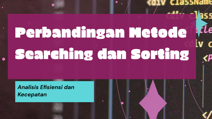 Perbandingan Metode Searching dan Sorting by Shafira Kamila on Prezi
