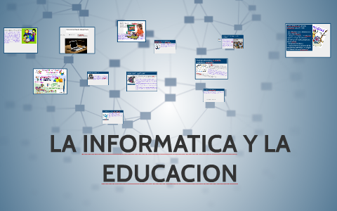 LA INFORMATICA Y LA EDUCACION by Yomery Carolina Cruz on Prezi