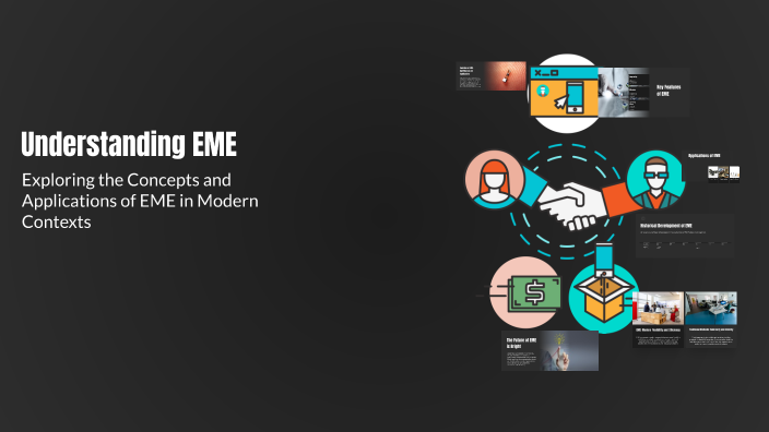 Understanding EME by Rico Deleon on Prezi