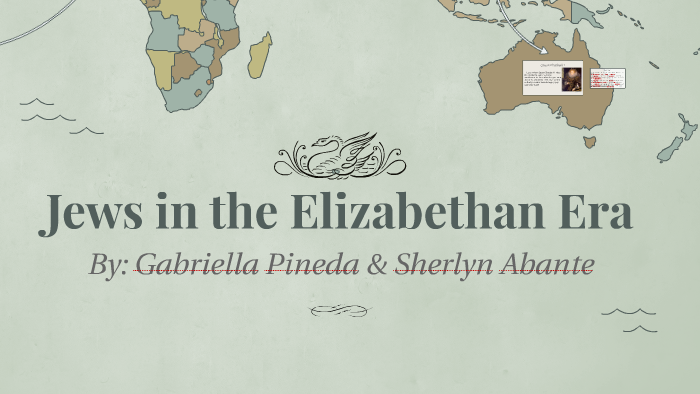 Jews in the Elizabethan Era by Sherlyn Abante on Prezi