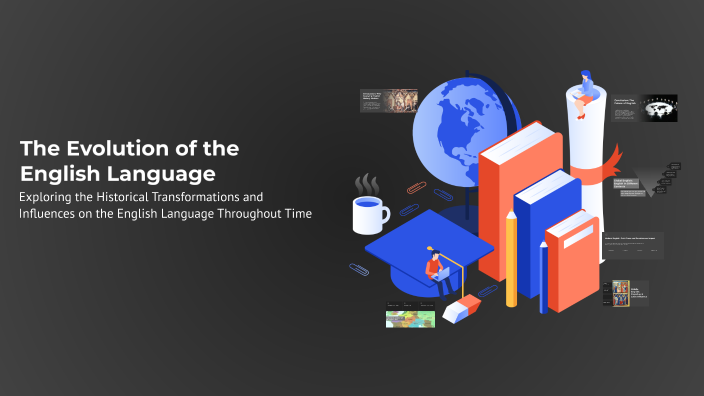 The Evolution of the English Language by Sana Shubhang on Prezi