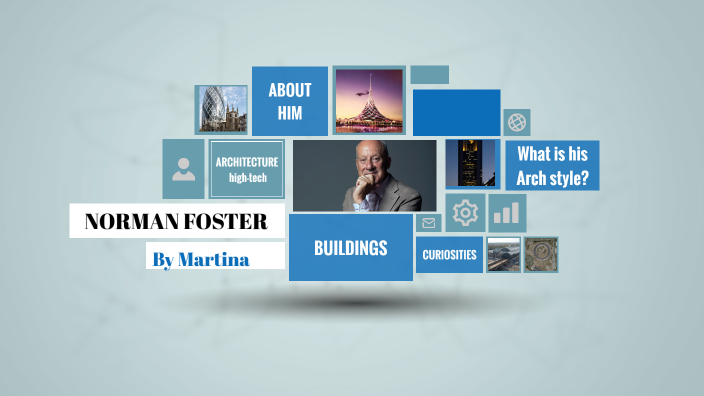 Norman Foster by Martina Duarte Vilchez on Prezi