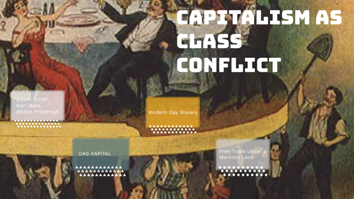 Capitalism As Class Conflict by Jessica Stalker on Prezi
