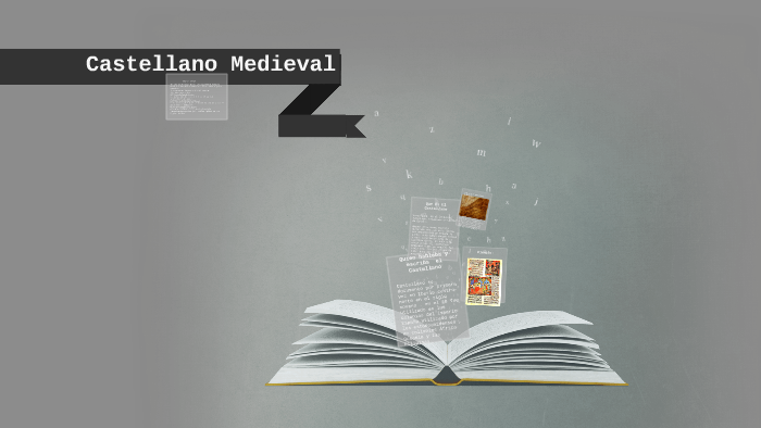 Castellano Medieval by Jennfifer Villegas on Prezi